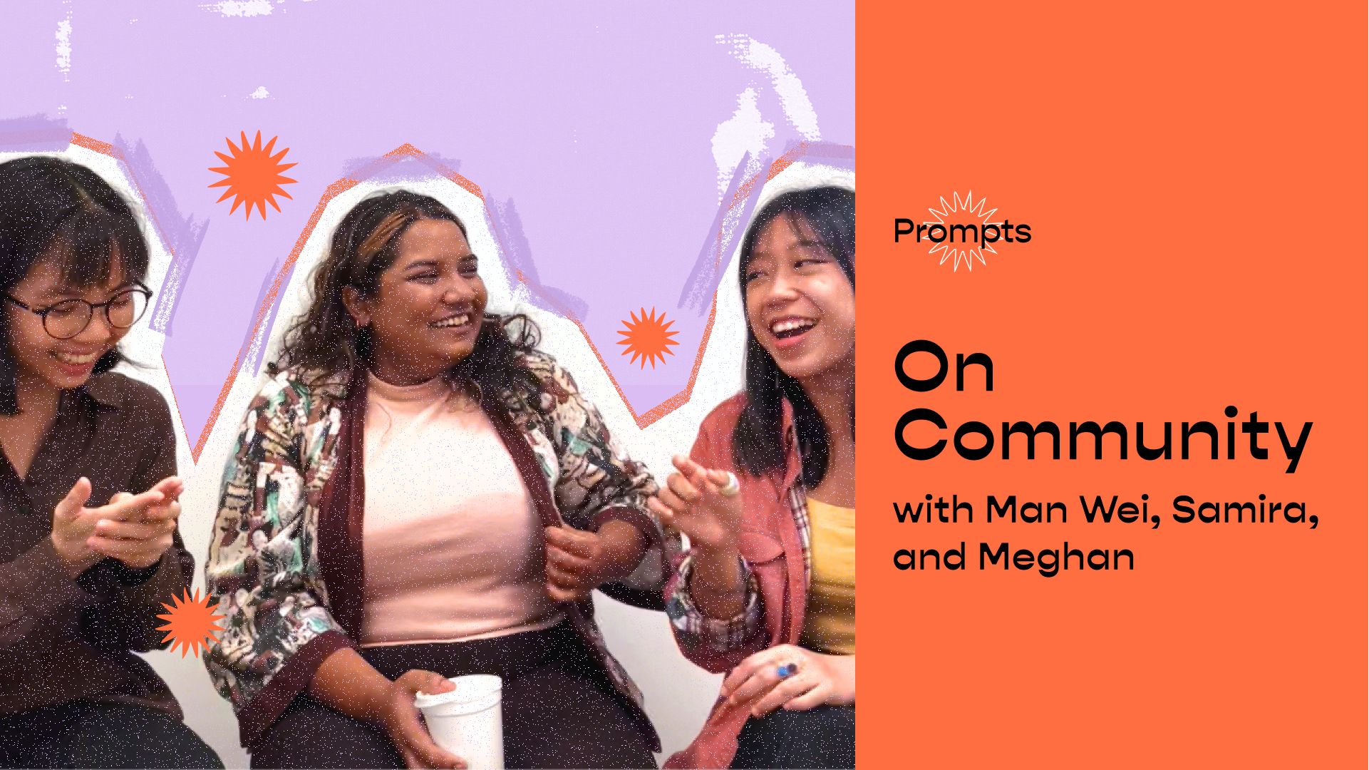 Prompts Ep #1: What does community mean to you?