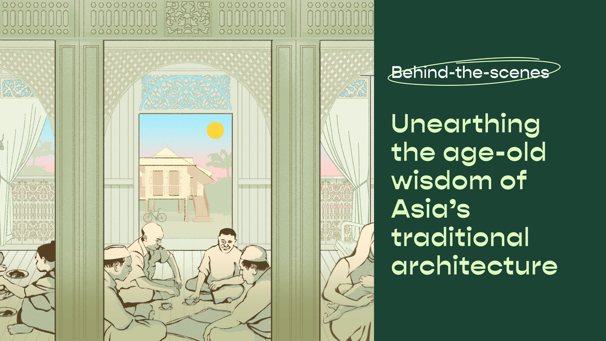 Unearthing the age-old wisdom of Asia’s traditional architecture