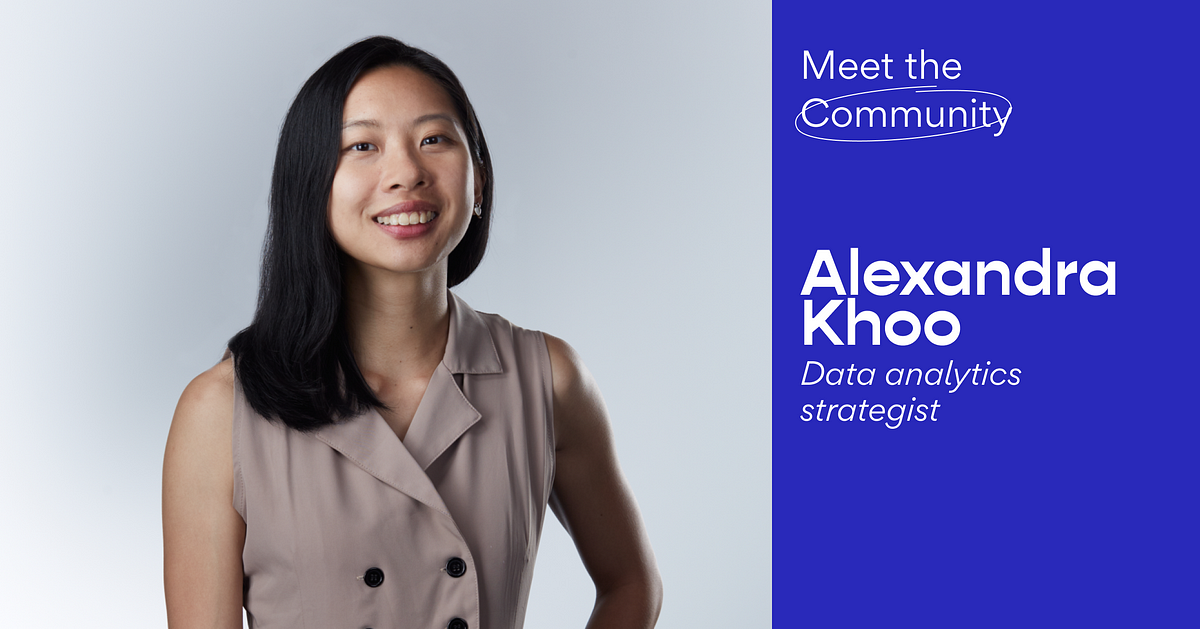 Meet the Community! Alexandra Khoo – data analytics strategist Meet the Community! Alexandra Khoo – data analytics strategist