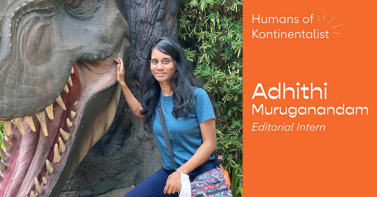 Humans of Kontinentalist: Adhithi.M